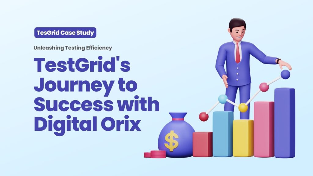Revolutionizing Testing Efficiency: TestGrid's Journey to Success with ...